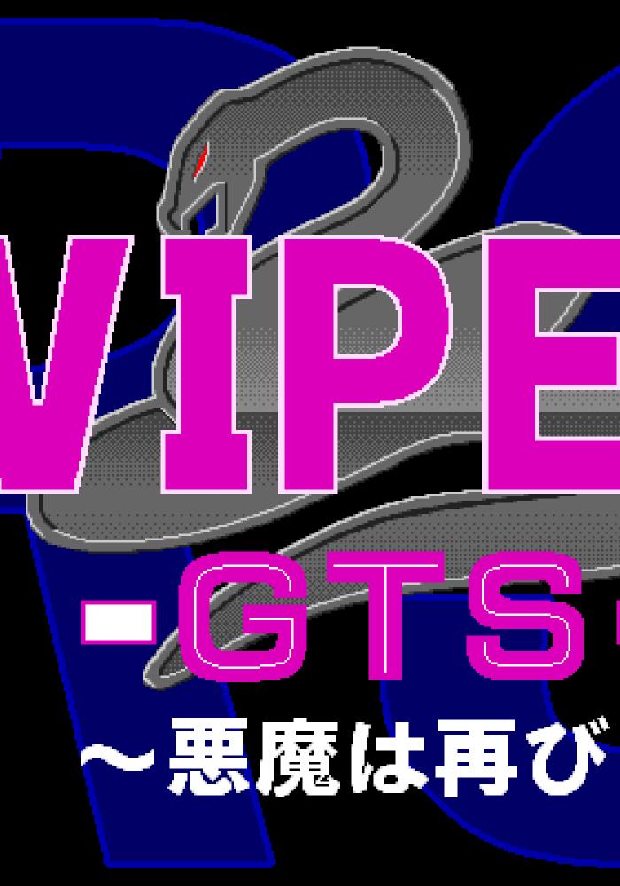 💬 Viper-GTS RS: Akuma wa Futatabi (OPN) VIPER‐GTS RS ～悪魔は再び～...