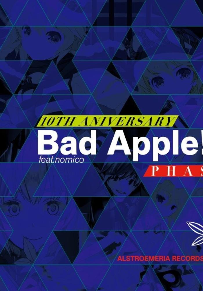 💬 Bad Apple!! 10th Anniversary PHASE 2 10th ANNIVERSARY Bad Apple!!...