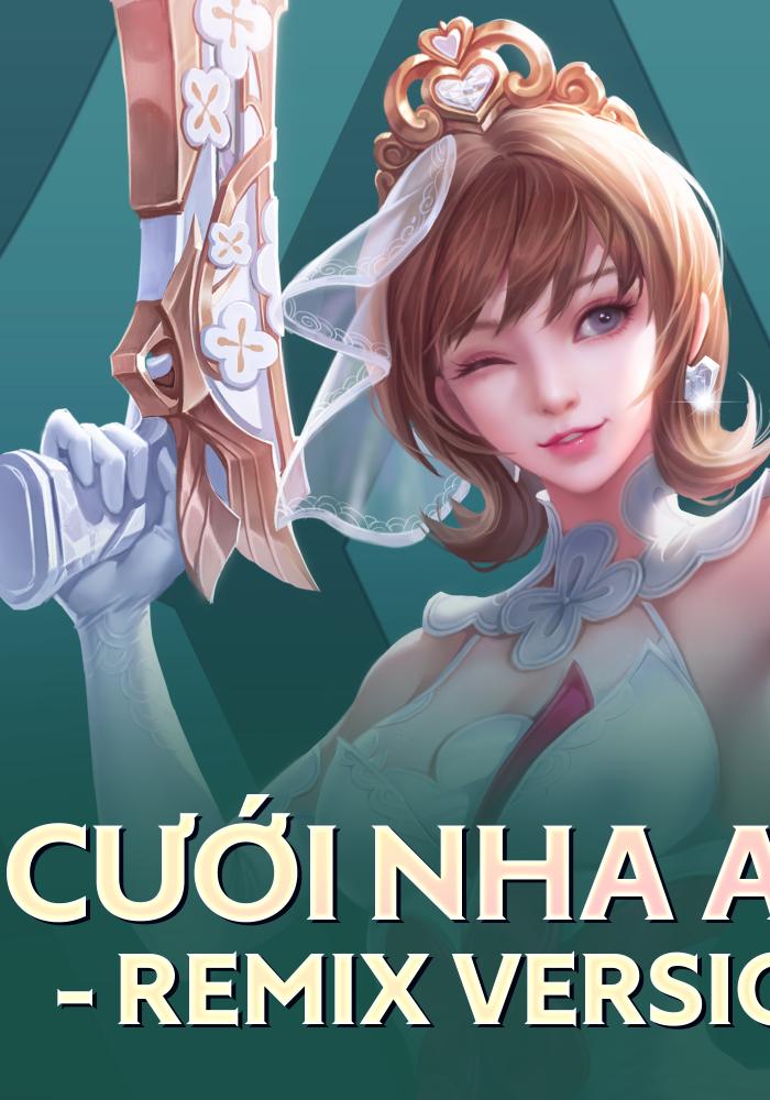 💬 Cưới Nha Anh - Remix Version (Violet Vợ Người Ta) Arena of Valor...