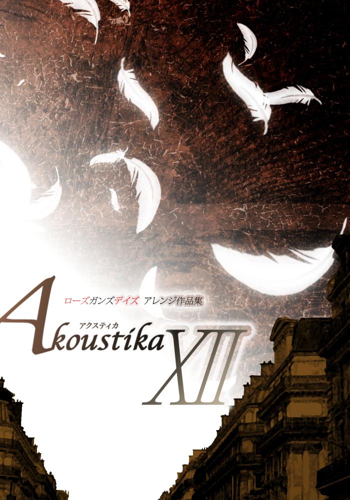 💬 Rose Guns Days Arrange Album "Akoustika XII" ローズガンズデイズ...